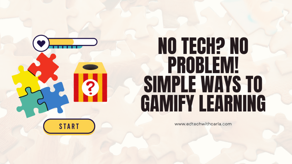 No Tech? No Problem! Simple Ways to Gamify Learning - Carla Zipagan